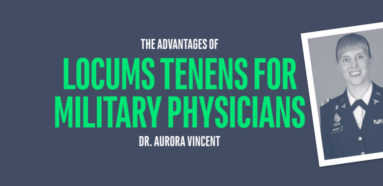 The Advantages of Locums Tenens for Military Physicians: Dr. Aurora ...